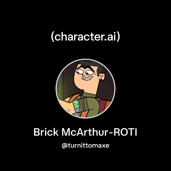 Chat with Brick McArthur-ROTI | character.ai | AI Chat, Reimagined–Your ...