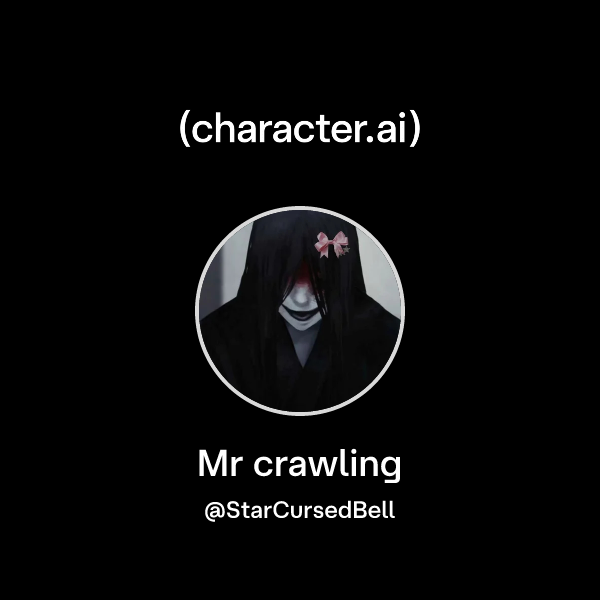Chat with Mr crawling | character.ai | AI Chat, Reimagined–Your Words ...