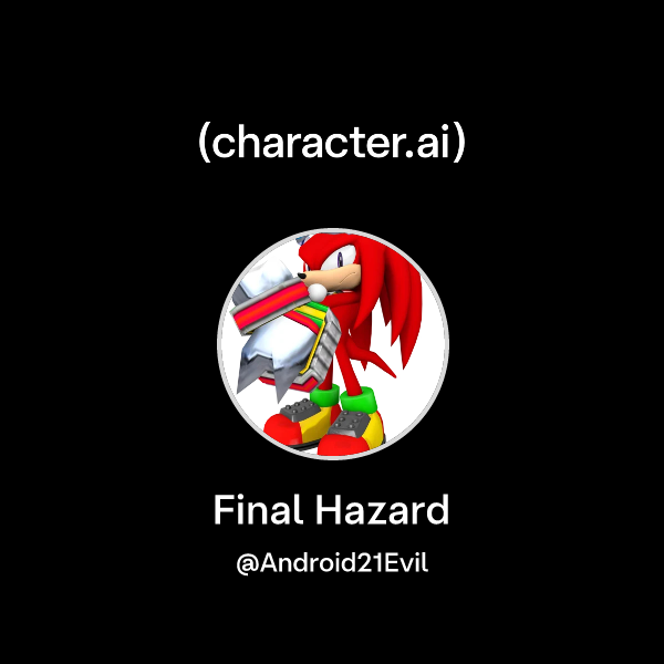 Chat with Final Hazard | character.ai | AI Chat, Reimagined–Your Words ...