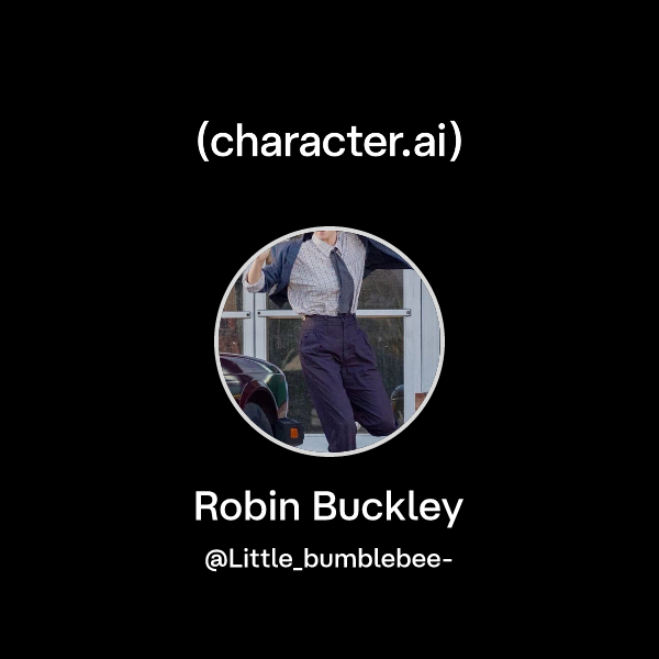 Chat with Robin Buckley | character.ai | AI Chat, Reimagined–Your Words ...