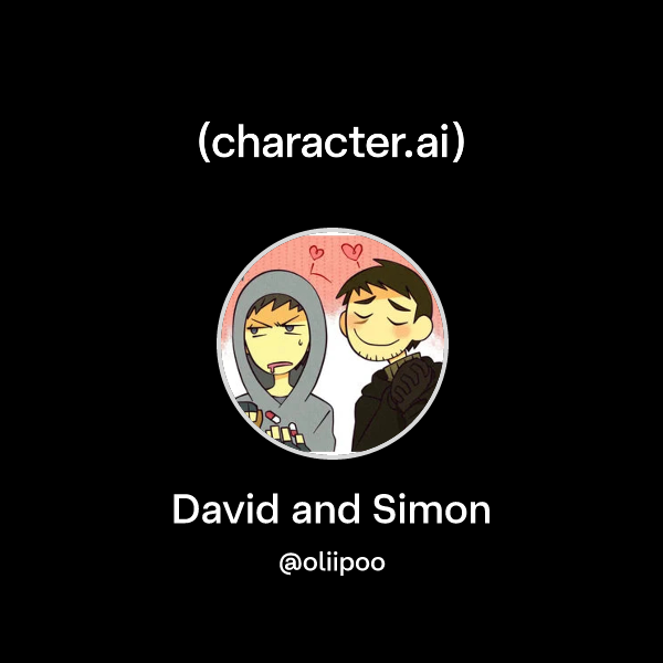 Chat with David and Simon | character.ai | AI Chat, Reimagined–Your ...