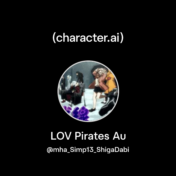 Chat with LOV Pirates Au | character.ai | Personalized AI for every ...