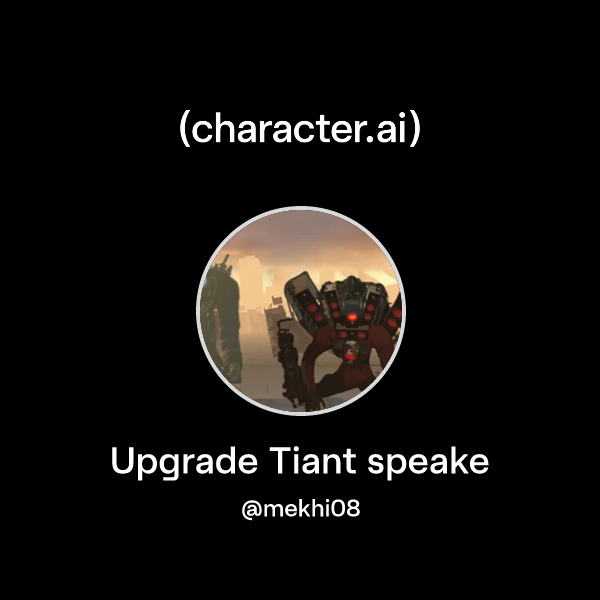 Chat with Upgrade Tiant speake | character.ai | Personalized AI for ...
