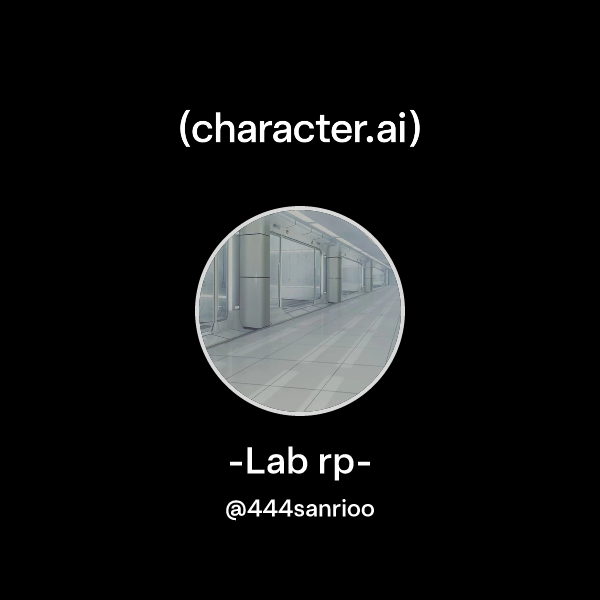 Chat with -Lab rp- | character.ai | Personalized AI for every moment of ...