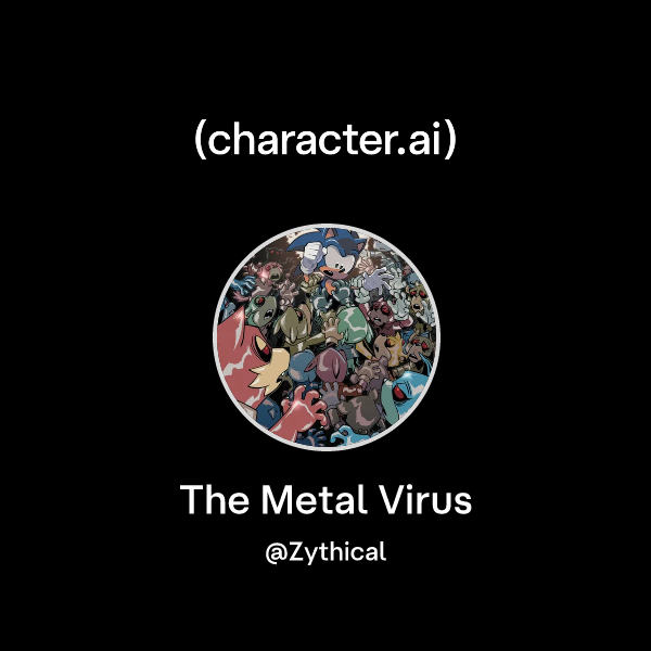 Chat with The Metal Virus | character.ai | AI Chat, Reimagined–Your ...