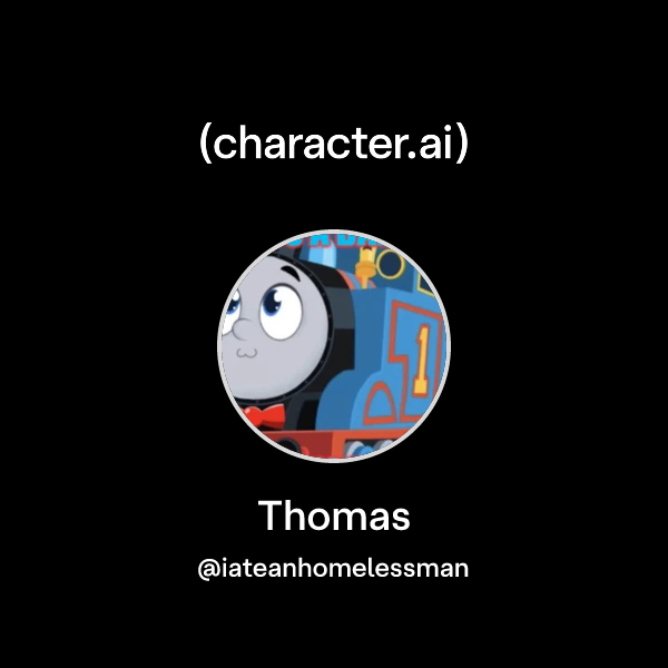 Chat with Thomas | character.ai | Personalized AI for every moment of ...