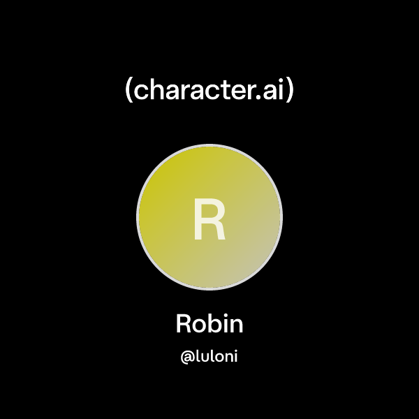 Chat with Robin | character.ai | AI Chat, Reimagined–Your Words. Your ...