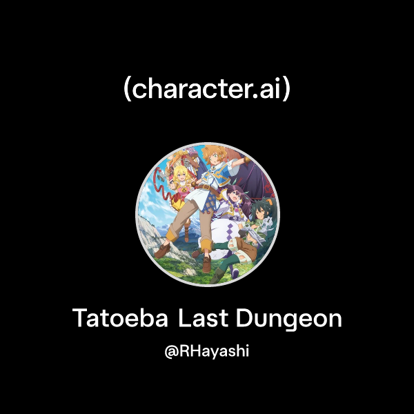 Chat with Tatoeba Last Dungeon | character.ai | AI Chat, Reimagined ...