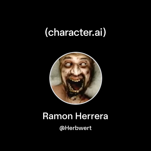 Chat with Ramon Herrera | character.ai | AI Chat, Reimagined–Your Words ...