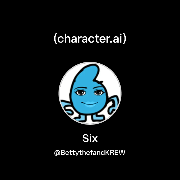 Chat with Six | character.ai | AI Chat, Reimagined–Your Words. Your World.