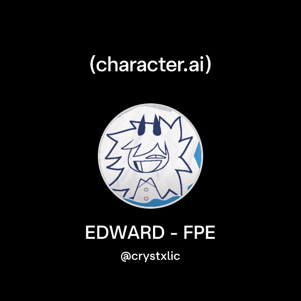 Chat with EDWARD - FPE | character.ai | AI Chat, Reimagined–Your Words ...