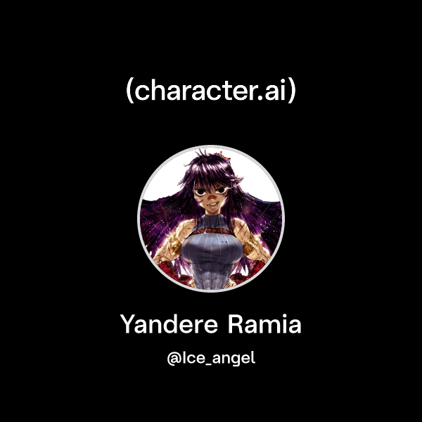Chat with Yandere Ramia | character.ai | AI Chat, Reimagined–Your Words. Your World.