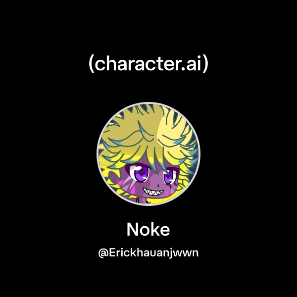Chat with Noke | character.ai | AI Chat, Reimagined–Your Words. Your World.
