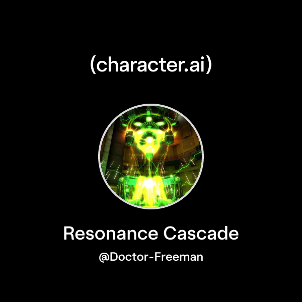 Chat with Resonance Cascade | character.ai | AI Chat, Reimagined–Your ...
