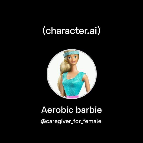 Chat with Aerobic barbie | character.ai | Personalized AI for every ...