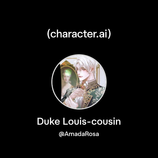 Chat with Duke Louis-cousin | character.ai | AI Chat, Reimagined–Your ...