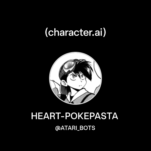 Chat with HEART-POKEPASTA | character.ai | AI Chat, Reimagined–Your ...