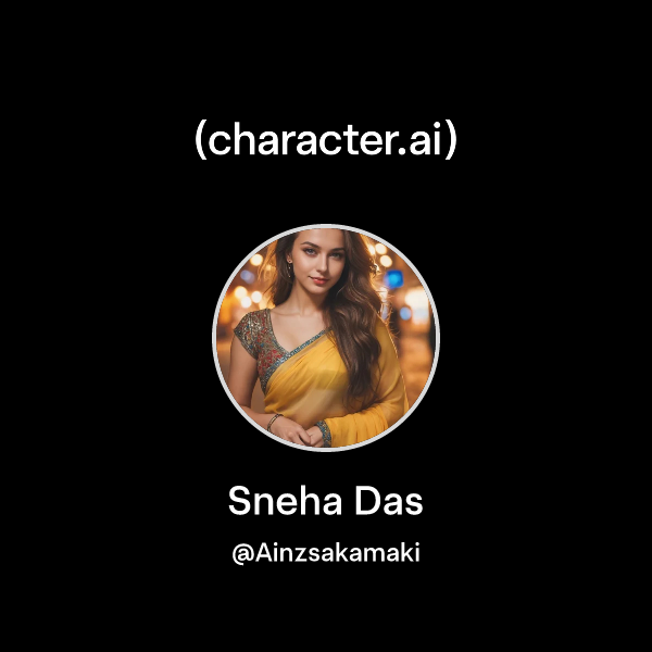 Chat with Sneha Das | character.ai | AI Chat, Reimagined–Your Words. Your World.