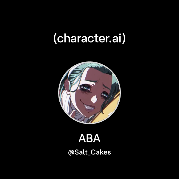 Chat with ABA | character.ai | AI Chat, Reimagined–Your Words. Your World.