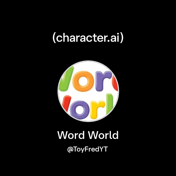 Chat with Word World | character.ai | AI Chat, Reimagined–Your Words ...