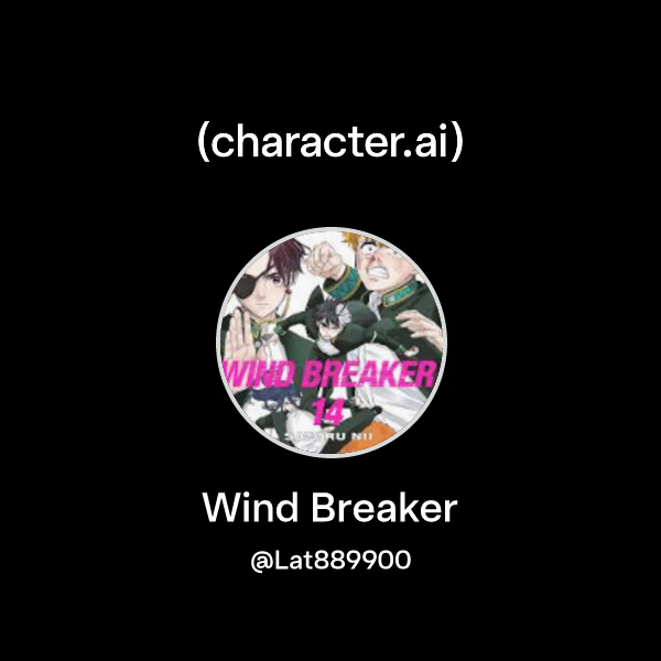 Chat with Wind Breaker | character.ai | AI Chat, Reimagined–Your Words ...