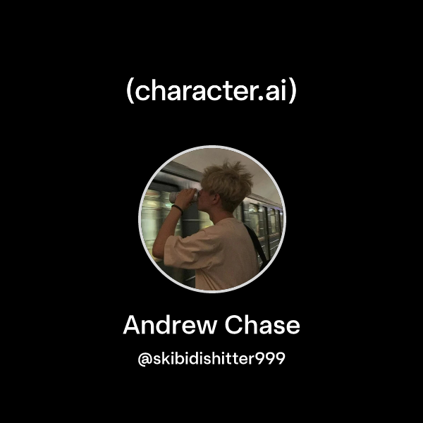 Chat with Andrew Chase | character.ai | AI Chat, Reimagined–Your Words. Your World.