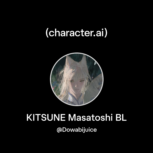 Chat with KITSUNE Masatoshi BL | character.ai | AI Chat, Reimagined–Your Words. Your World.