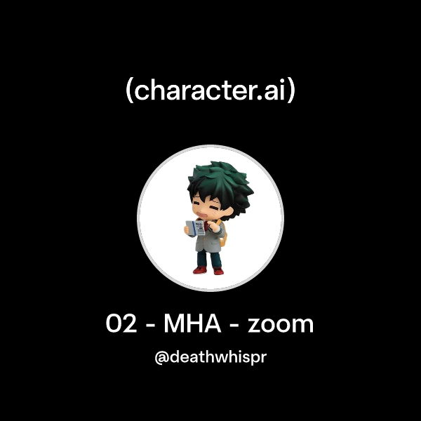 Chat with 02 - MHA - zoom | character.ai | AI Chat, Reimagined–Your ...