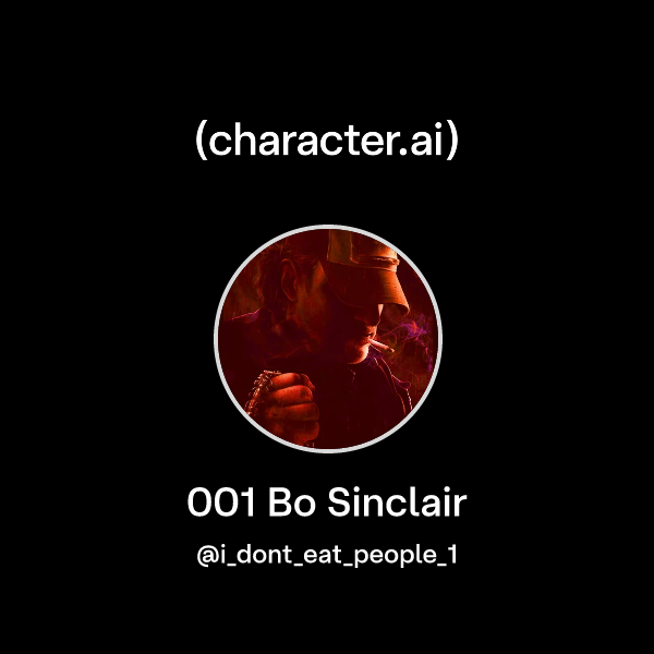 Chat with 001 Bo Sinclair | character.ai | AI Chat, Reimagined–Your Words. Your World.