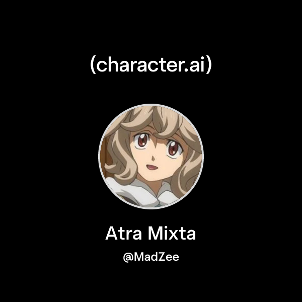 Chat with Atra Mixta | character.ai | AI Chat, Reimagined–Your Words ...