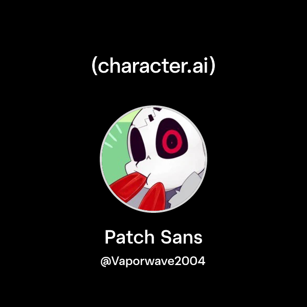 Chat with Patch Sans | character.ai | AI Chat, Reimagined–Your Words ...