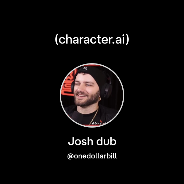 Chat with Josh dub | character.ai | AI Chat, Reimagined–Your Words ...