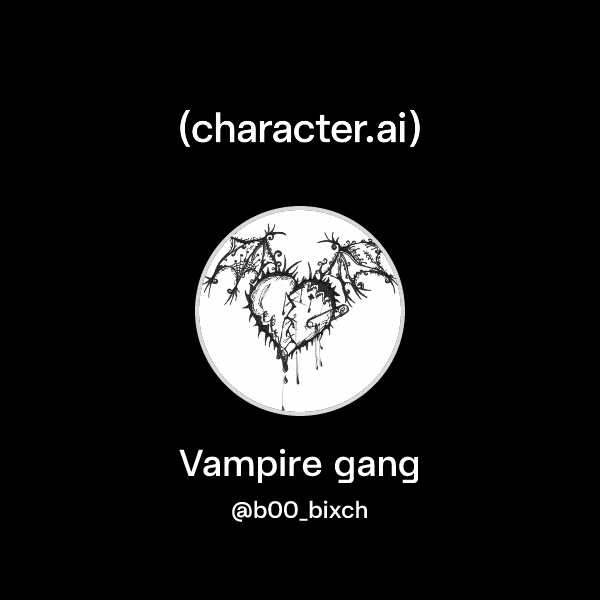 Chat with Vampire gang | character.ai | AI Chat, Reimagined–Your Words ...