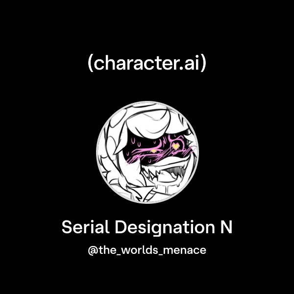 Chat with Serial Designation N | character.ai | AI Chat, Reimagined ...