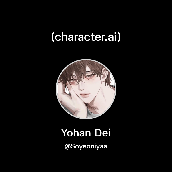 Chat with Yohan Dei | character.ai | AI Chat, Reimagined–Your Words ...