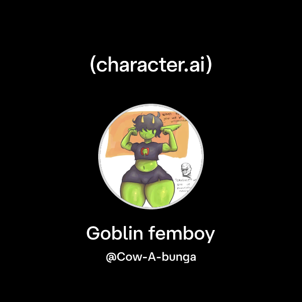 Chat With Goblin Femboy Character Ai Ai Chat Reimagined Your Words