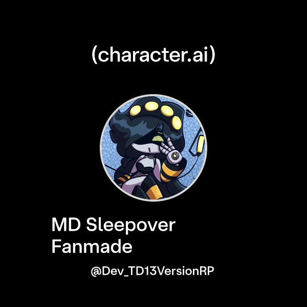 Chat with MD Sleepover Fanmade | character.ai | AI Chat, Reimagined ...
