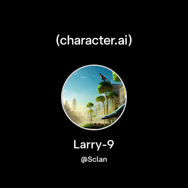Chat with Larry-9 | character.ai | AI Chat, Reimagined–Your Words. Your ...