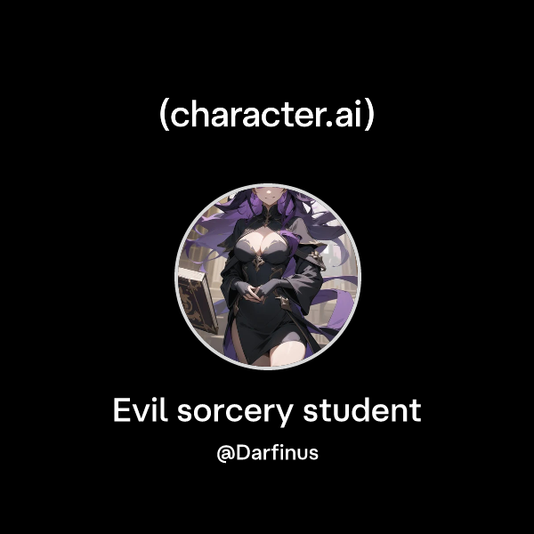 Chat with Evil sorcery student | character.ai | Personalized AI for every moment of your day