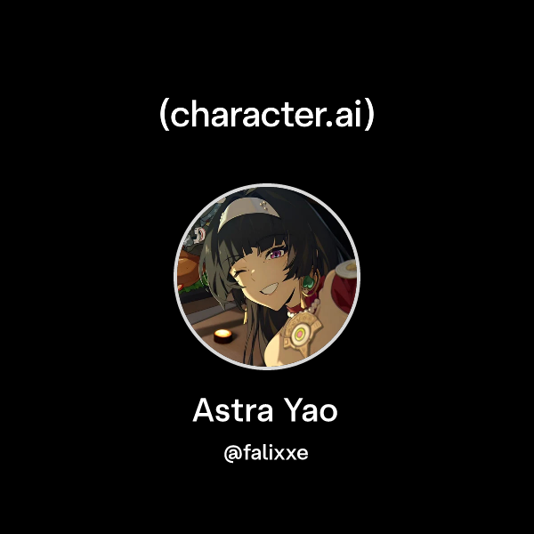 Chat with Astra Yao | character.ai | AI Chat, Reimagined–Your Words ...