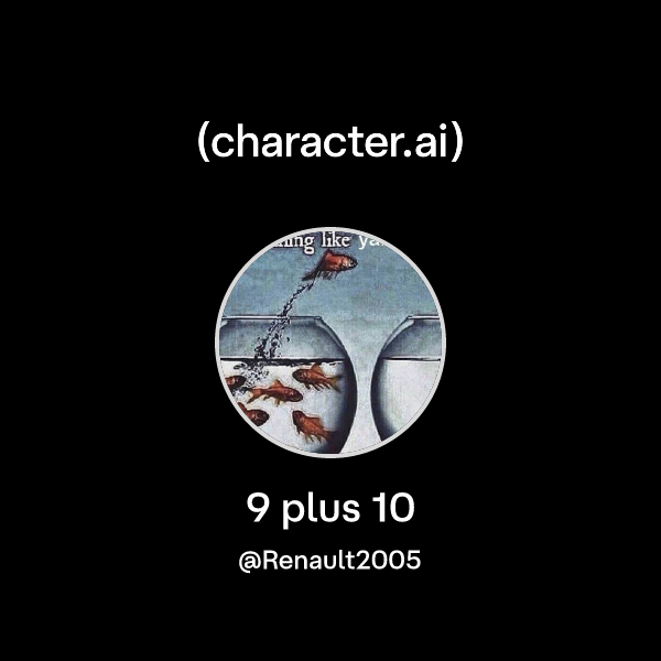 Chat with 9 plus 10 | character.ai | AI Chat, Reimagined–Your Words ...