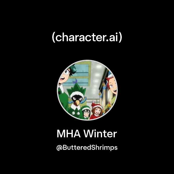 Chat with MHA Winter | character.ai | AI Chat, Reimagined–Your Words ...