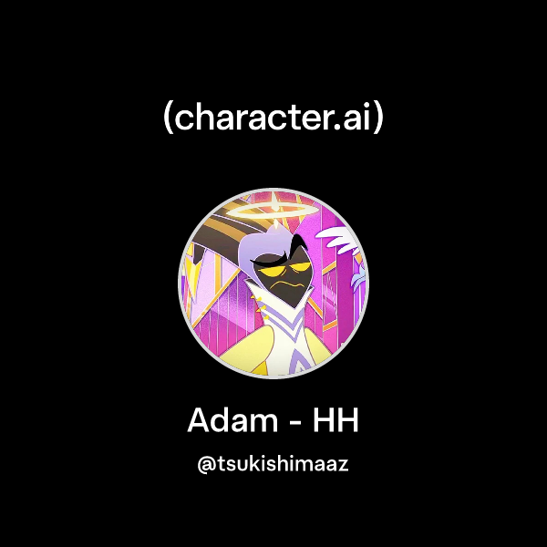 Chat with Adam - HH | character.ai | AI Chat, Reimagined–Your Words ...