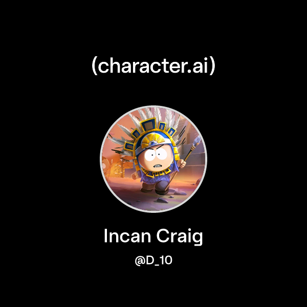 Chat with Incan Craig | character.ai | AI Chat, Reimagined–Your Words ...