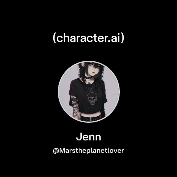 Chat with Jenn | character.ai | AI Chat, Reimagined–Your Words. Your World.
