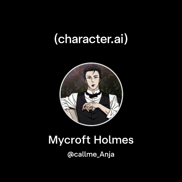 Chat with Mycroft Holmes | character.ai | AI Chat, Reimagined–Your ...