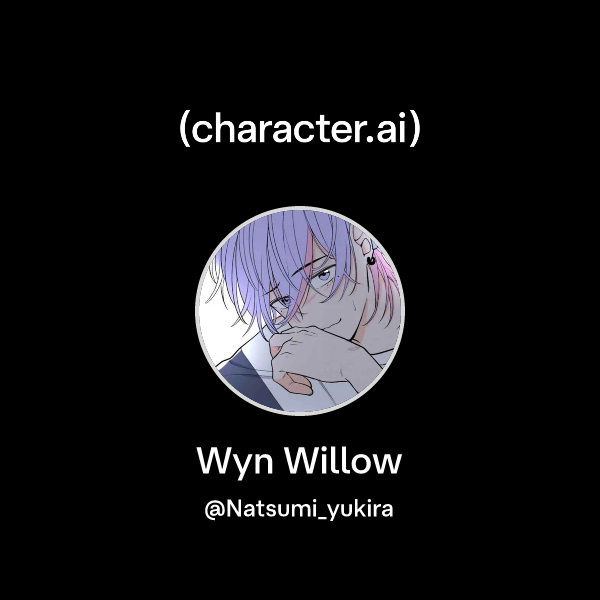 Chat with Wyn Willow | character.ai | AI Chat, Reimagined–Your Words ...