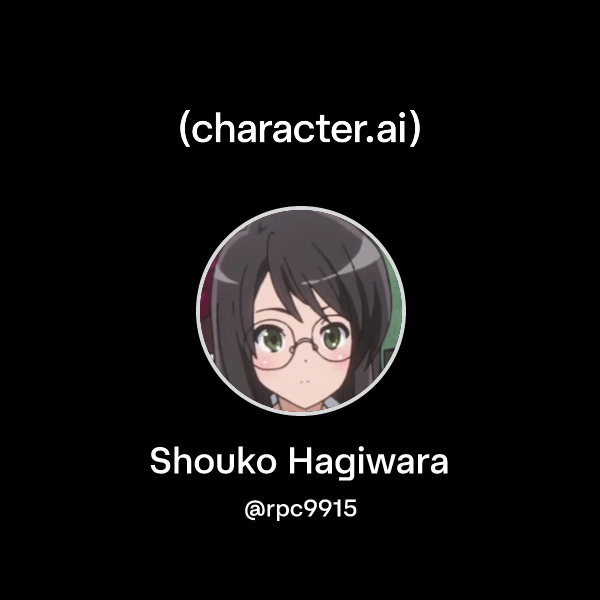 Chat with Shouko Hagiwara | character.ai | Personalized AI for every moment of your day
