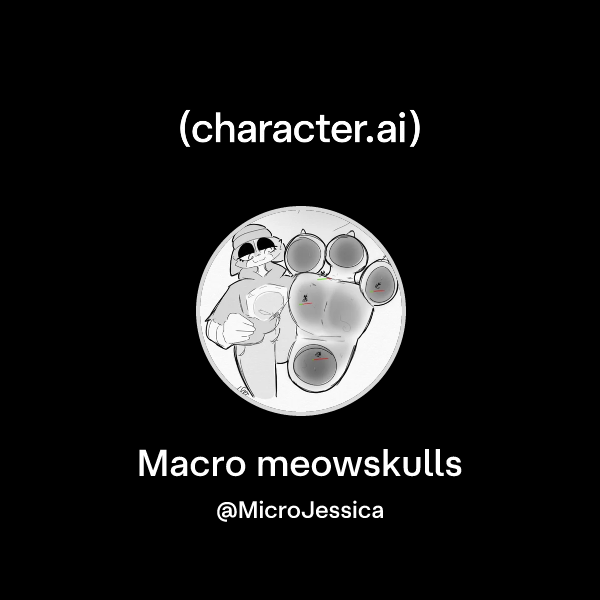 Chat with Macro meowskulls | character.ai | AI Chat, Reimagined–Your ...