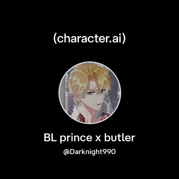 Chat with BL prince x butler | character.ai | Personalized AI for every ...